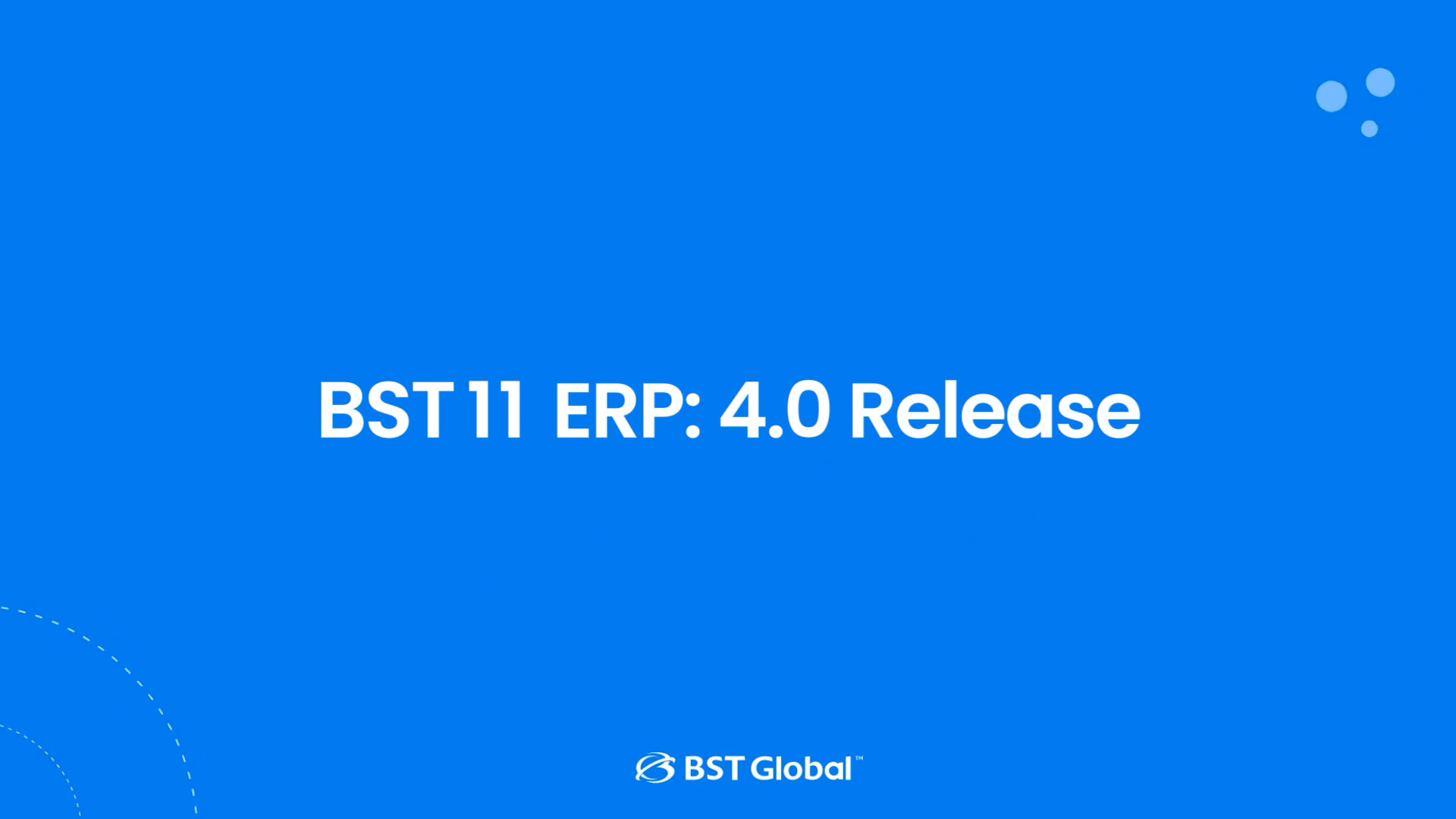 BST11 ERP: 4.0 Release | BST Global